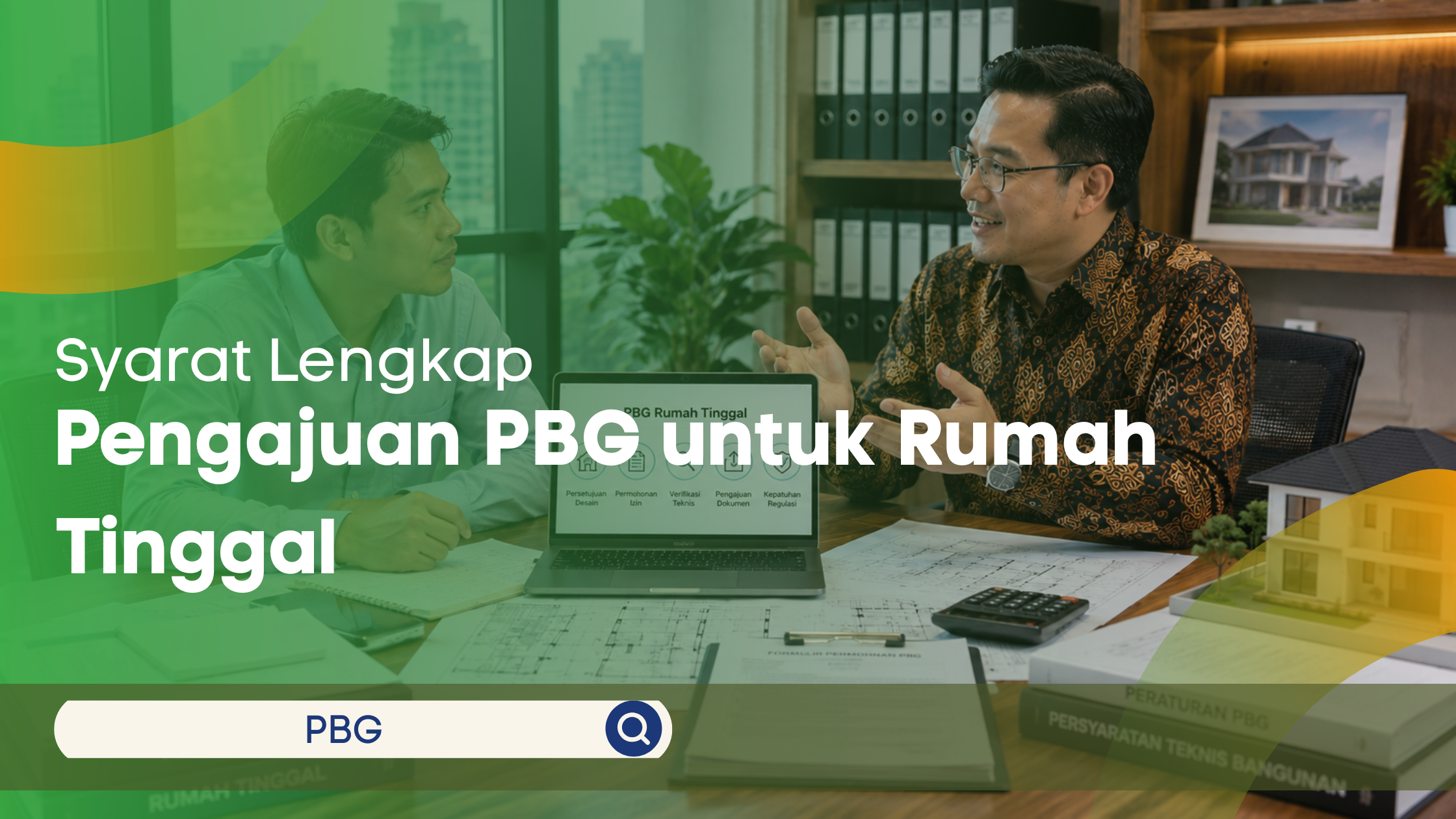 Syarat Lengkap Pengajuan PBG untuk Rumah Tinggal - Izin Gedung